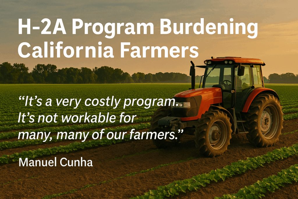 H-2A Guestworker Program Burdening California Farmers - AgNet West